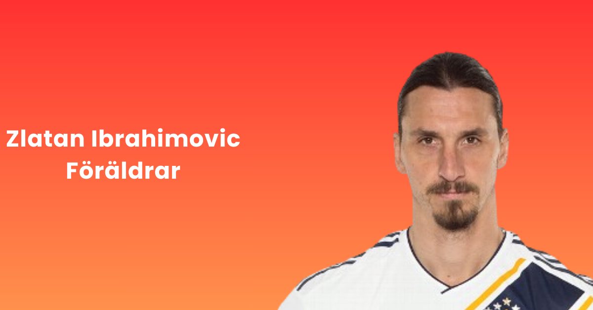 Zlatan Ibrahimovic Föräldrar - KandisKoll.se