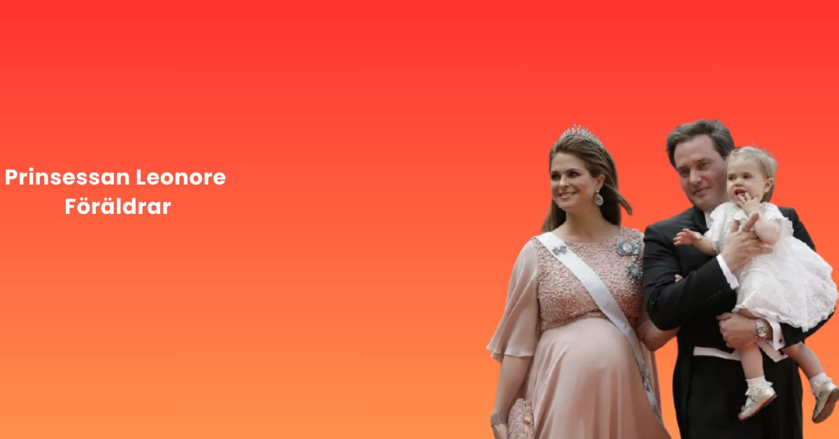 Prinsessan Leonore Föräldrar - KandisKoll.se