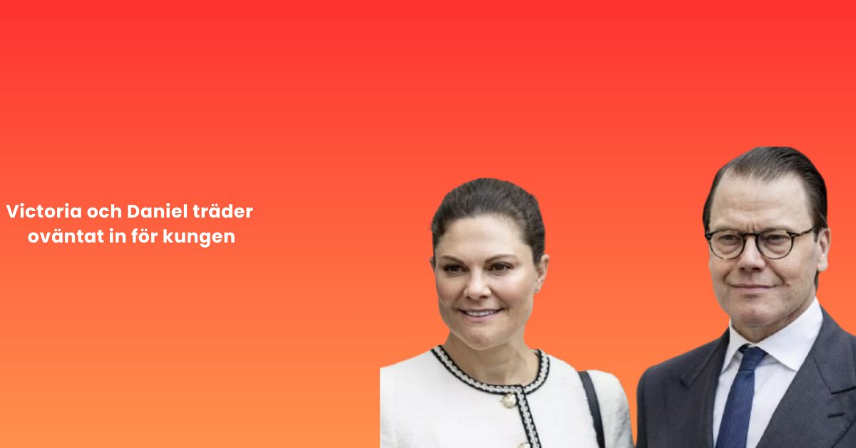 Victoria Och Daniel Träder Oväntat In För Kungen - KandisKoll.se