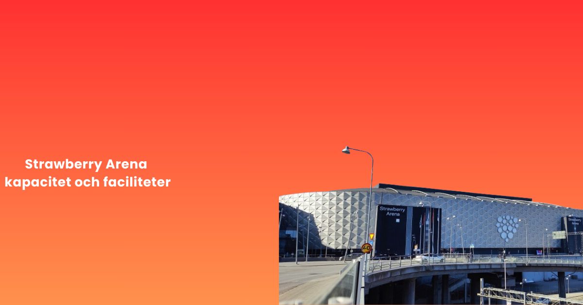 Strawberry Arena Kapacitet Och Faciliteter - KandisKoll.se