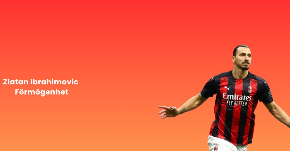 Zlatan Ibrahimovic Förmögenhet & Lön - KandisKoll.se