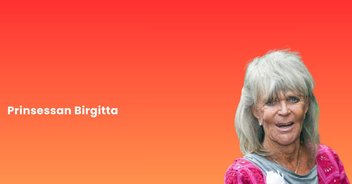 Prinsessan Birgitta Ett Liv I Elegans, Motståndskraft Och Glädje ...